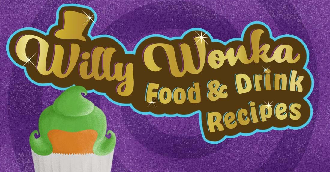 Wonka Food and Drink Recipes - FUN.com Blog